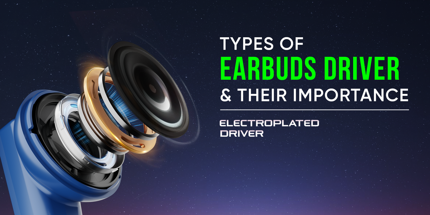 Types of Earbuds Driver and Their Importance – MIVI